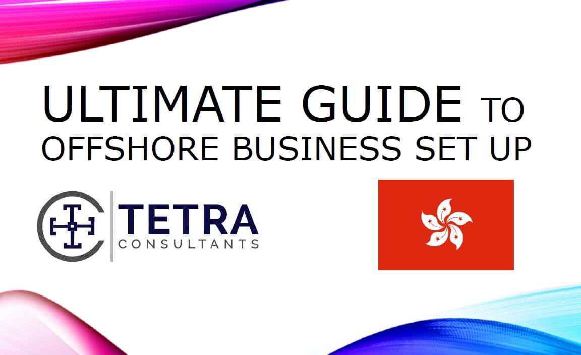 Hong Kong Offshore Company Set Up : Ultimate Guide | Tetra Consultants
